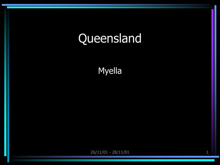 PPT - Queensland PowerPoint Presentation, free download - ID:3275261 PPT - Queensland PowerPoint Presentation, free download - ID:3275261