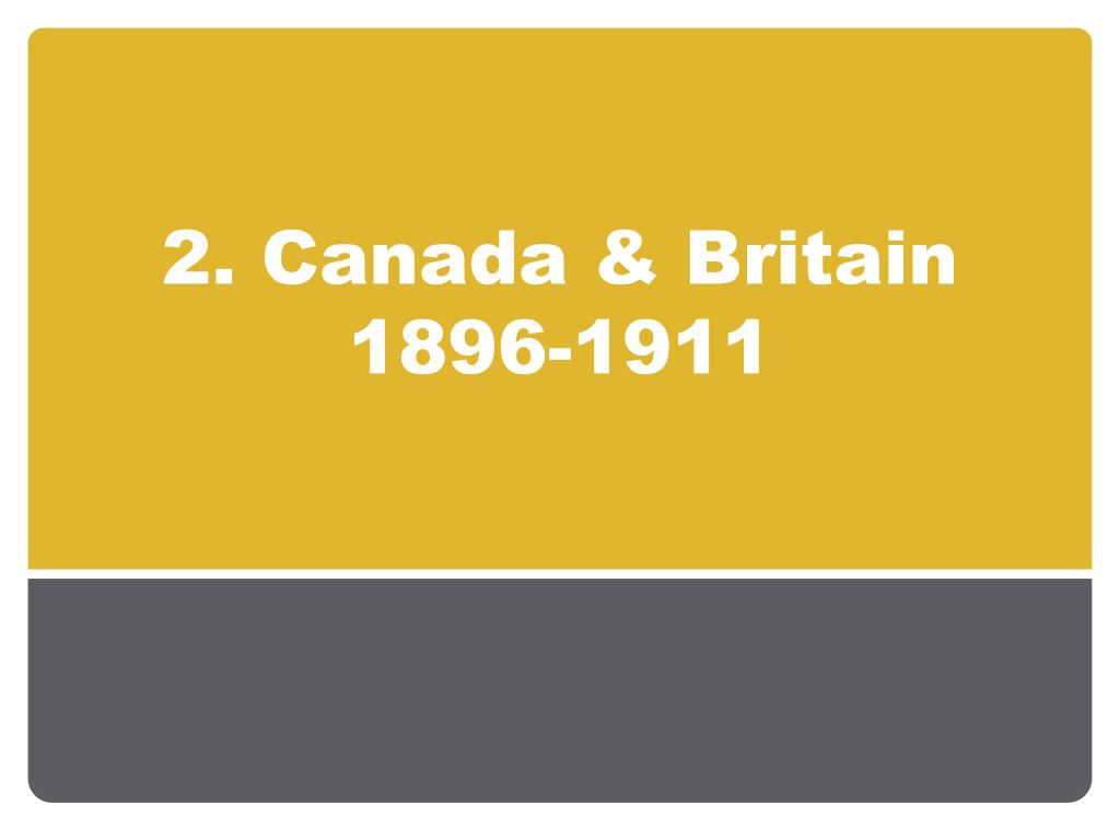 PPT - Canada 1900-1914 Nationalism, International Events, French ...
