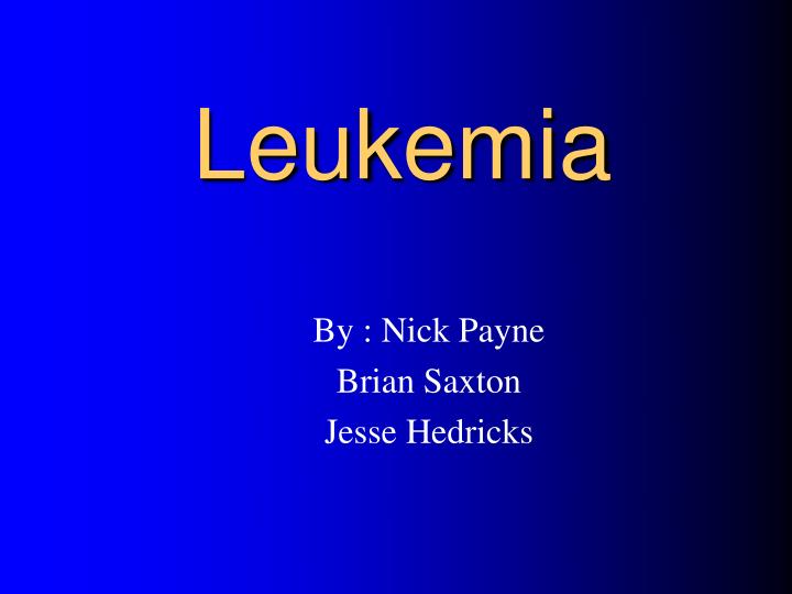 PPT - Leukemia PowerPoint Presentation, free download - ID:3275577