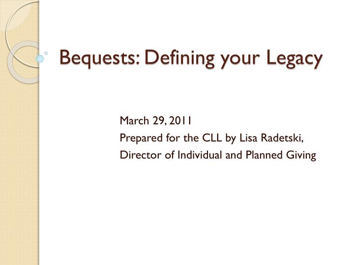 PPT - Bequests: Defining your Legacy PowerPoint Presentation, free ...