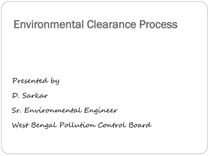 PPT - Environmental Clearance Process PowerPoint Presentation, free ...