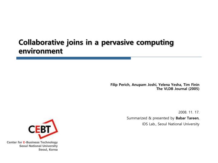 PPT - Collaborative joins in a pervasive computing environment PowerPoint Presentation - ID:3276270