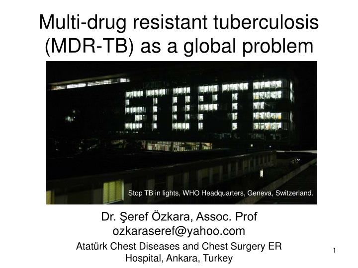 PPT - Multi-drug resistant tuberculosis (MDR-TB) as a global problem ...