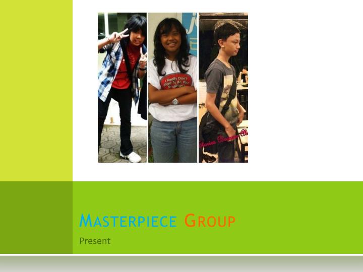 PPT - Masterpiece Group PowerPoint Presentation, free download - ID:3277024