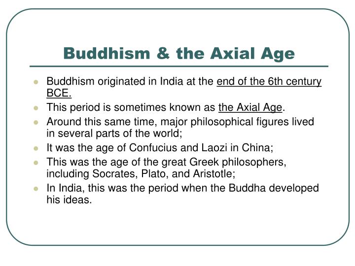 PPT - Buddhism & the Axial Age PowerPoint Presentation, free download ...