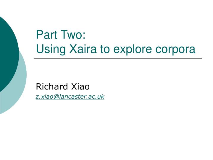 PPT - Part Two: Using Xaira to explore corpora PowerPoint Presentation ...