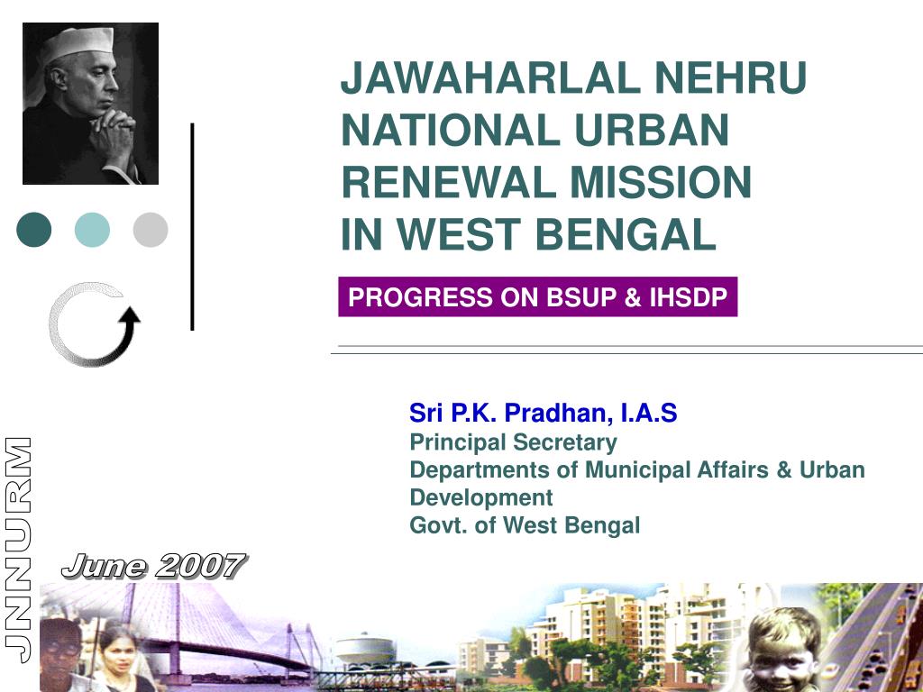 PPT - JAWAHARLAL NEHRU NATIONAL URBAN RENEWAL MISSION IN WEST BENGAL ...
