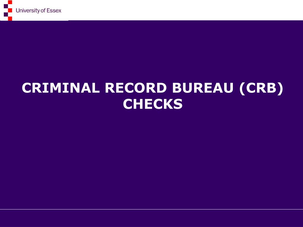 PPT - CRIMINAL RECORD BUREAU (CRB) CHECKS PowerPoint Presentation, free ...