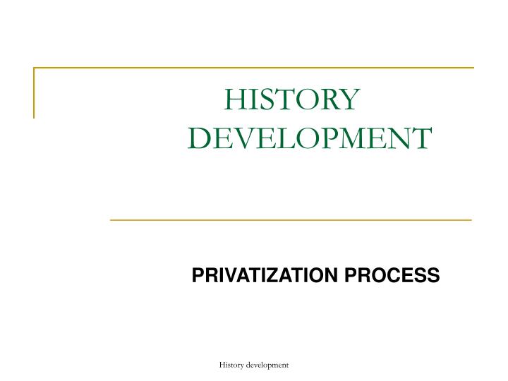 PPT - HISTORY DEVELOPMENT PowerPoint Presentation, free download - ID ...