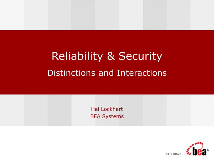 PPT - Reliability & Security Distinctions and Interactions PowerPoint ...