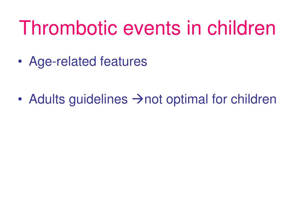 PPT - Thrombotic complications in pediatric patients PowerPoint ...