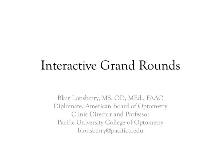 PPT - Interactive Grand Rounds PowerPoint Presentation, free download ...