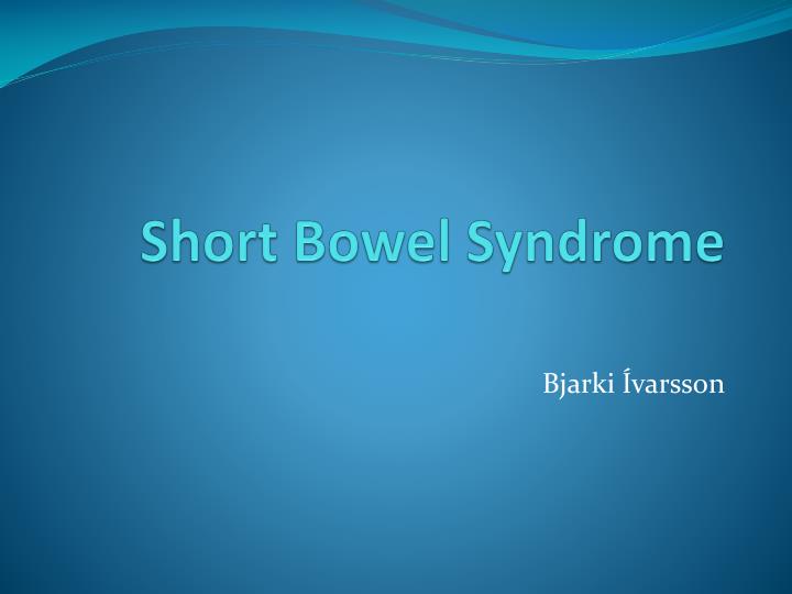 PPT - Short Bowel Syndrome PowerPoint Presentation, free download - ID ...