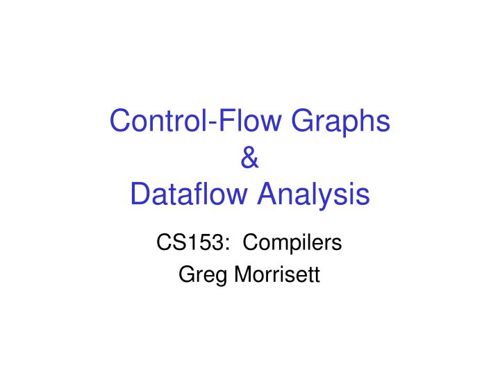 PPT - Control-Flow Graphs & Dataflow Analysis PowerPoint Presentation ...