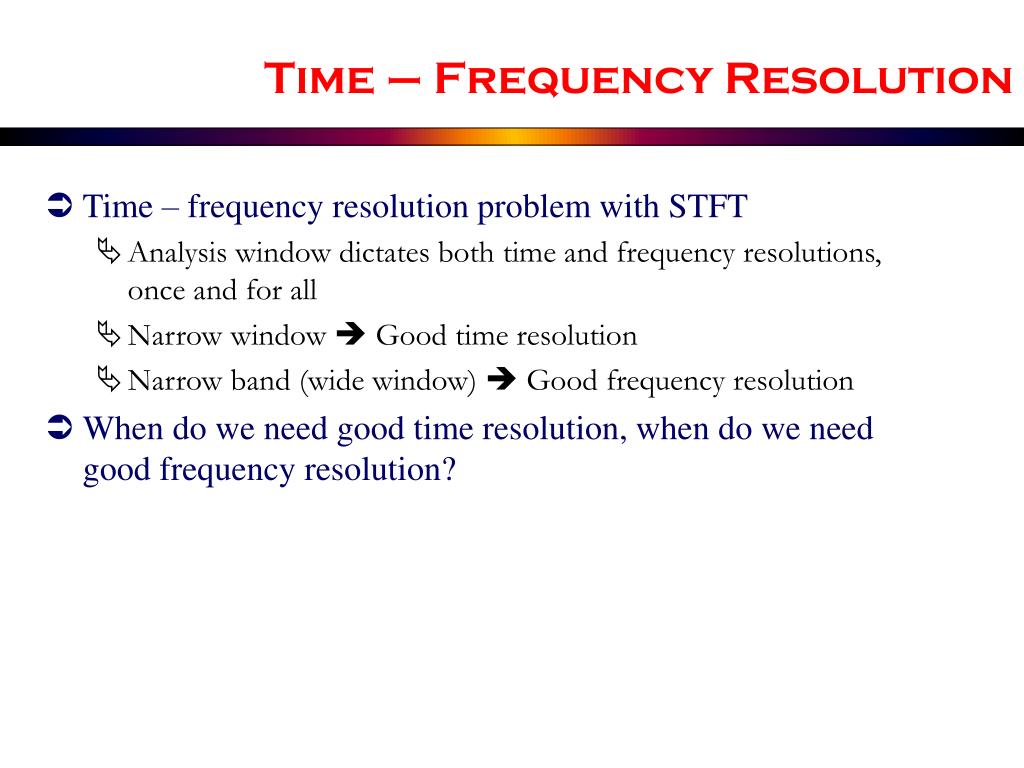 PPT - Time – frequency resolution problem Concepts of scale and ... PPT - Time – frequency resolution problem Concepts of scale and ...