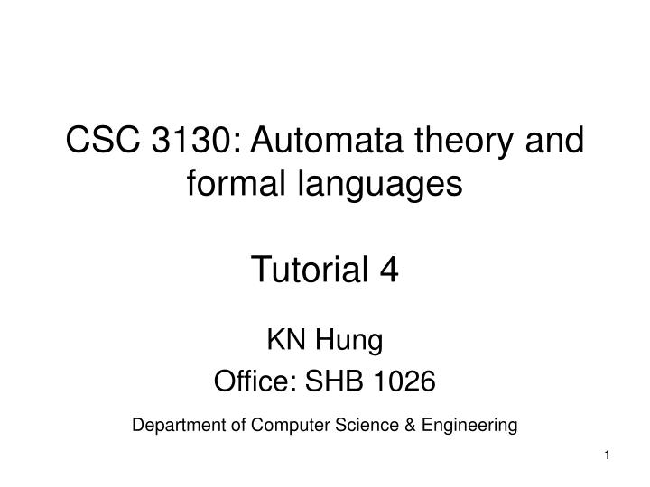 PPT - CSC 3130: Automata theory and formal languages Tutorial 4 ...