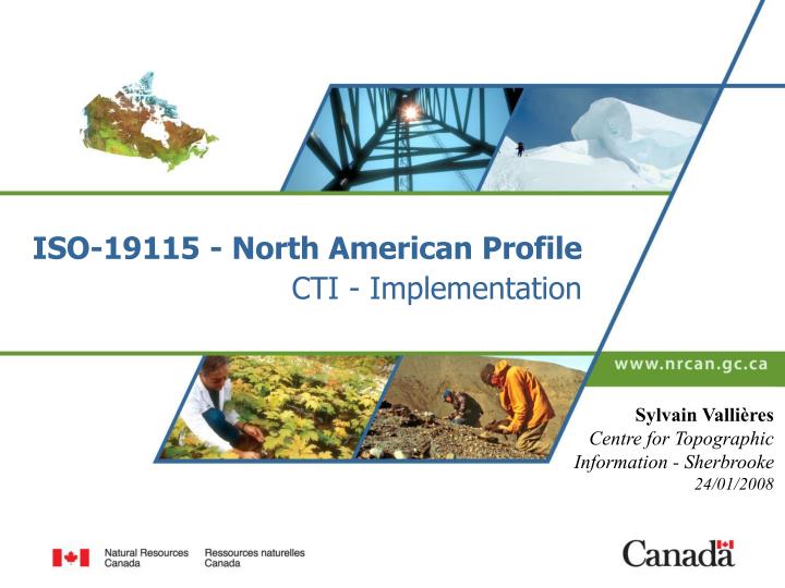 PPT - ISO-19115 - North American Profile CTI - Implementation ...