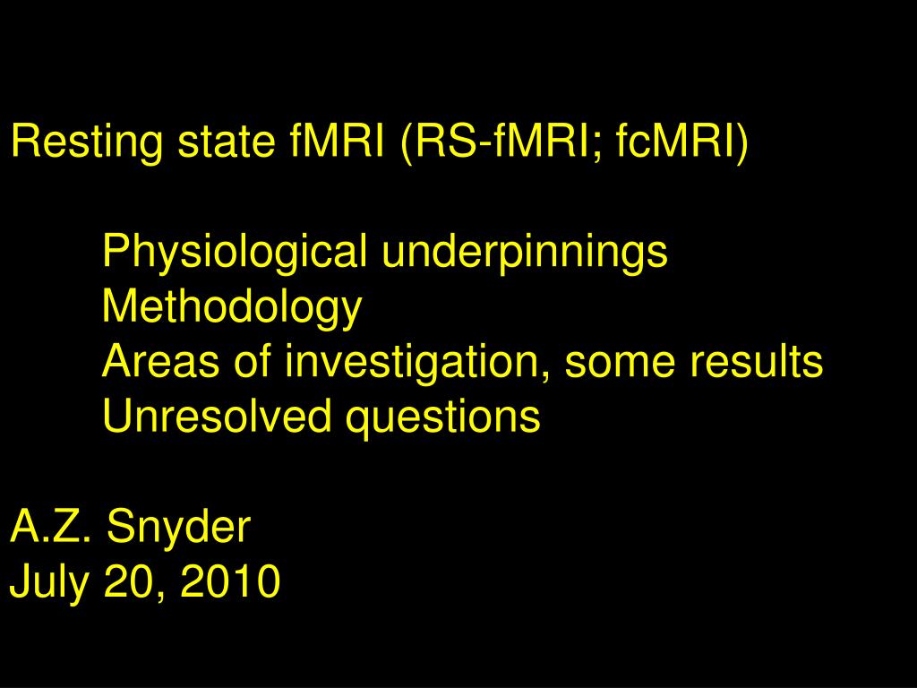 PPT - Resting state fMRI (RS-fMRI; fcMRI) Physiological underpinnings ...