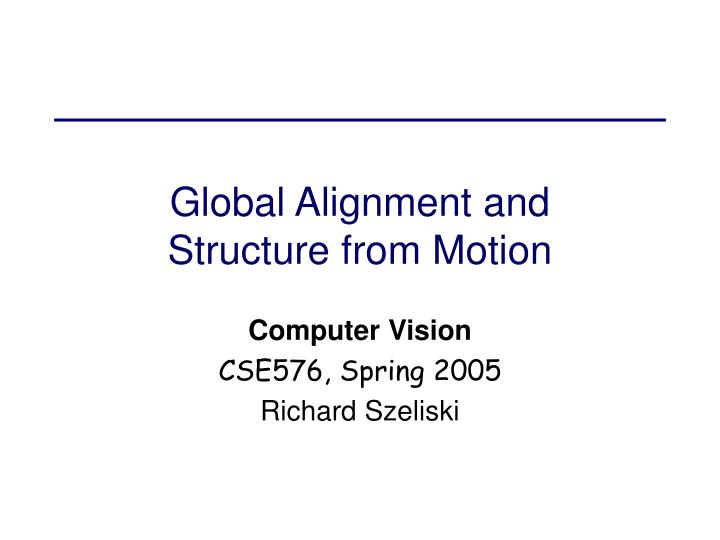 PPT - Global Alignment and Structure from Motion PowerPoint ...