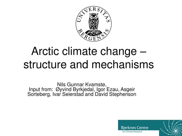 PPT - Arctic climate change – structure and mechanisms PowerPoint ...