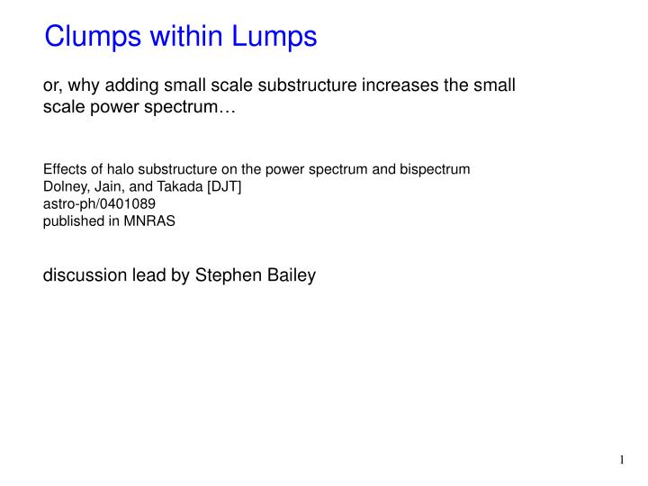 PPT - Clumps within Lumps PowerPoint Presentation, free download - ID ...