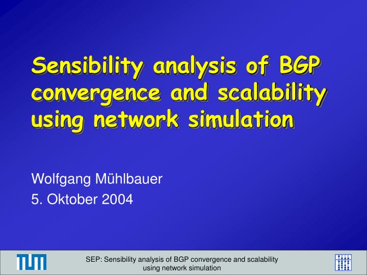 Ppt Sensibility Analysis Of Bgp Convergence And Scalability Using Network Simulation