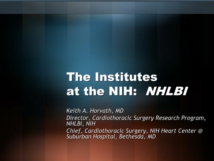 PPT - The Institutes at the NIH: NHLBI PowerPoint Presentation, free ...