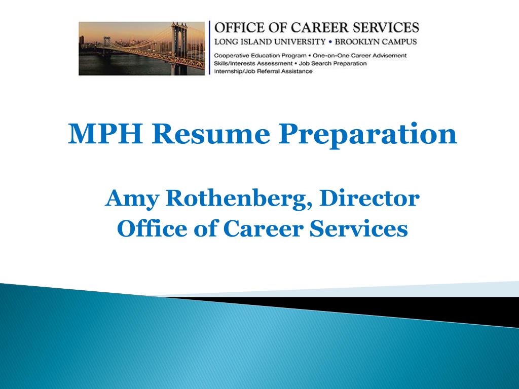 PPT - MPH Resume Preparation Amy Rothenberg, Director Office of Career ...
