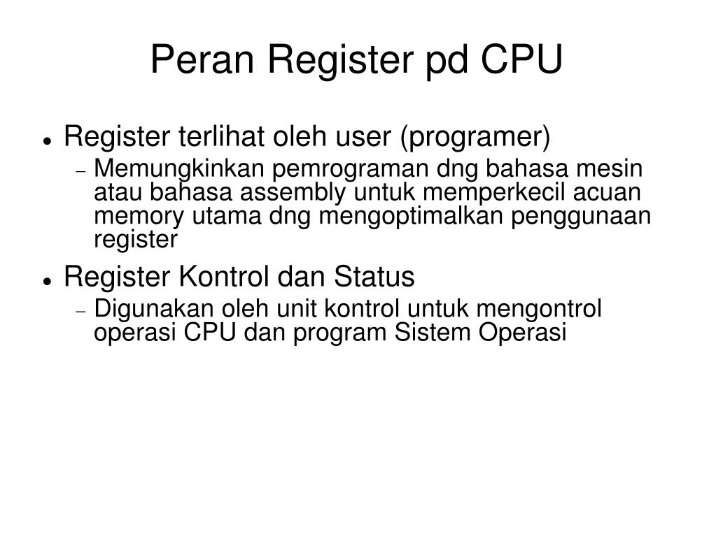 PPT - ORGANISASI & ARSITEKTUR KOMPUTER 2 STRUKTUR & FUNGSI CPU IBP WIDJA, MT PowerPoint ...