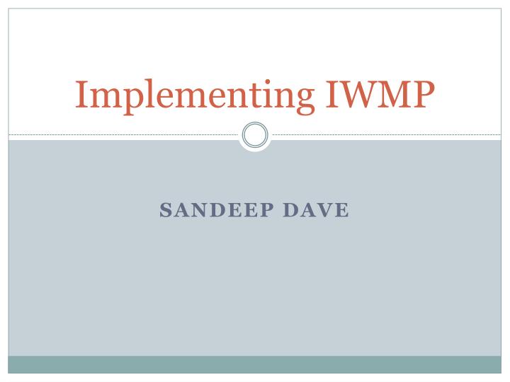 PPT - Implementing IWMP PowerPoint Presentation, free download - ID:3285795