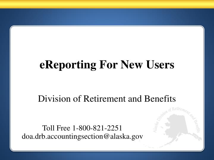 PPT - eReporting For New Users PowerPoint Presentation, free download ...