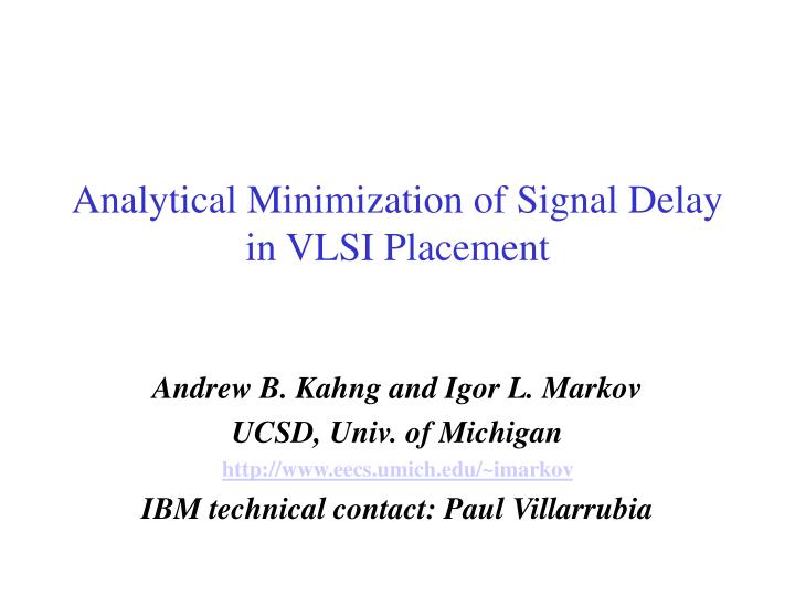 PPT - Analytical Minimization of Signal Delay in VLSI Placement ...