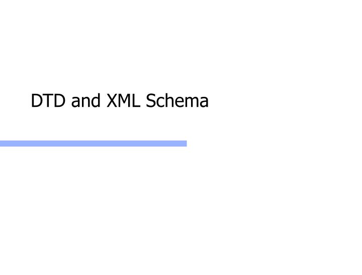 Ppt Dtd And Xml Schema Powerpoint Presentation Id 3287027