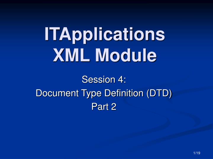 PPT - ITApplications XML Module PowerPoint Presentation, free download ...