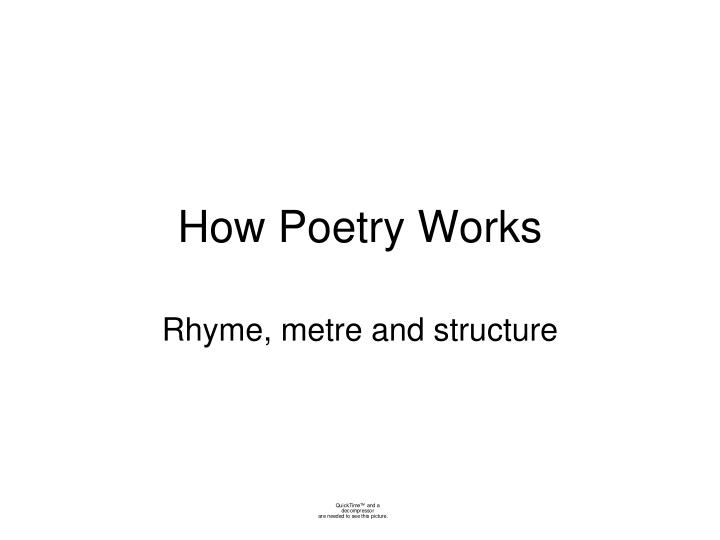 PPT - How Poetry Works PowerPoint Presentation, free download - ID:3287353