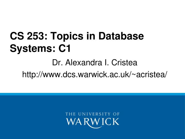 PPT - CS 253: Topics in Database Systems: C1 PowerPoint Presentation ...