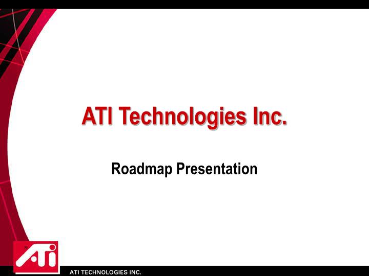 PPT - ATI Technologies Inc . PowerPoint Presentation, free download - ID:3287677