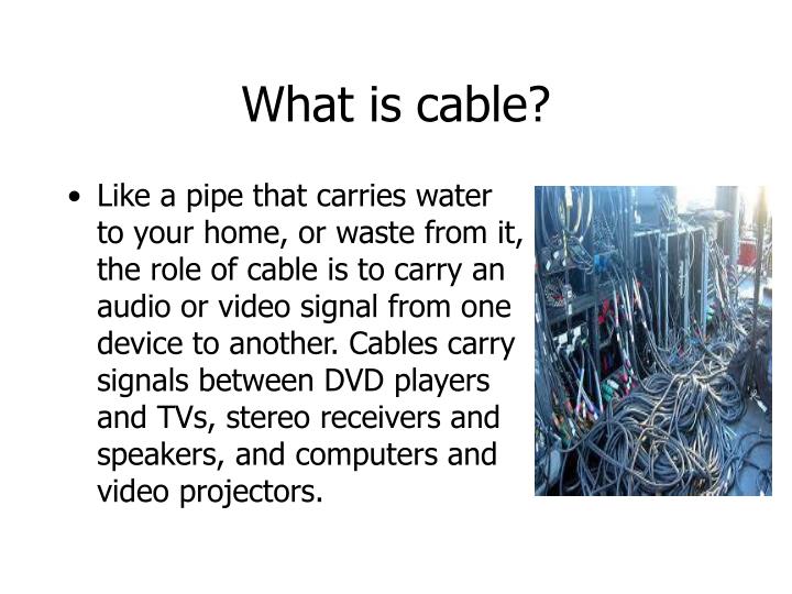 PPT - What is cable? PowerPoint Presentation, free download - ID:3287795