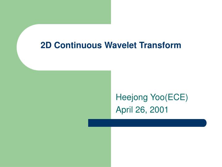 PPT - 2D Continuous Wavelet Transform PowerPoint Presentation, free ... PPT - 2D Continuous Wavelet Transform PowerPoint Presentation, free ...