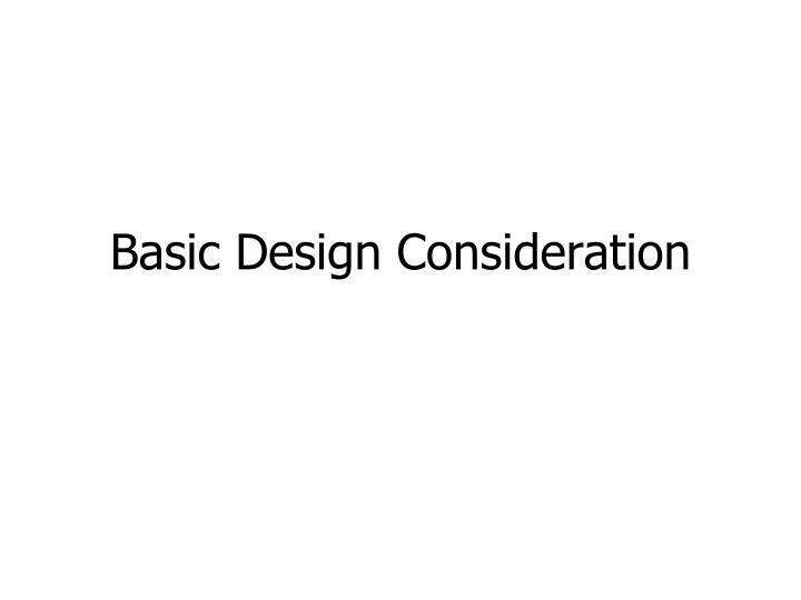 PPT - Basic Design Consideration PowerPoint Presentation, free download ...