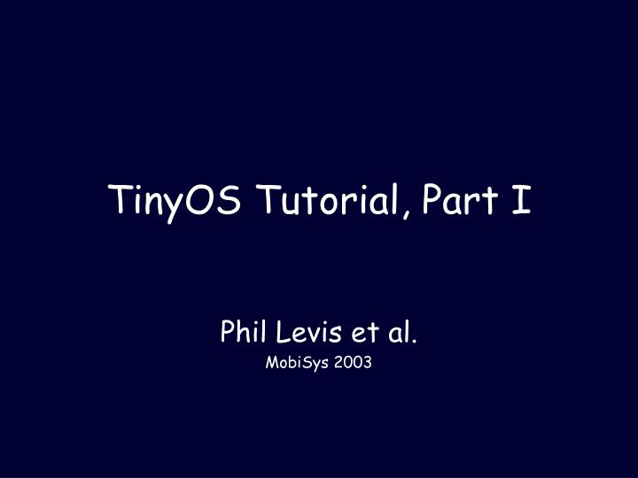 PPT - TinyOS Tutorial, Part I PowerPoint Presentation, free download ...