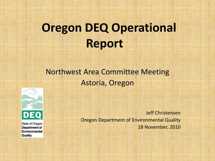 PPT - Oregon DEQ Operational Report PowerPoint Presentation, free ...