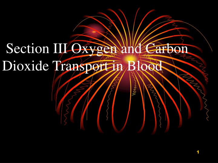 PPT - Section III Oxygen and Carbon Dioxide Transport in Blood ...