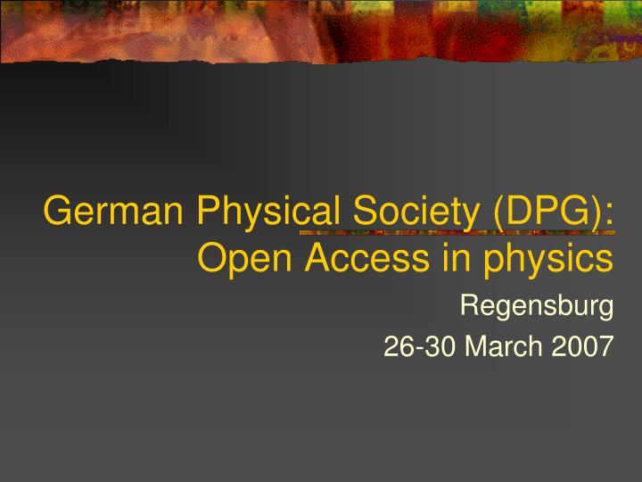PPT - German Physical Society (DPG): Open Access in physics PowerPoint ...