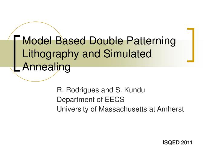 PPT - Model Based Double Patterning Lithography and Simulated Annealing ...