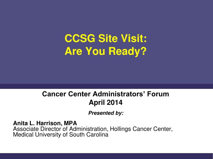 PPT - CCSG Site Visit: Are You Ready? PowerPoint Presentation, free ...