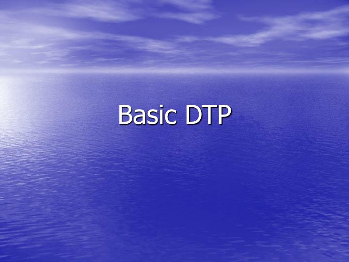 PPT - Basic DTP PowerPoint Presentation, free download - ID:3290149