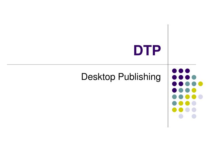PPT - DTP PowerPoint Presentation, free download - ID:3290295