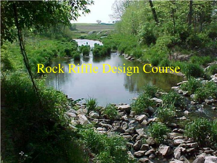 PPT - Rock Riffle Design Course PowerPoint Presentation, free download ...