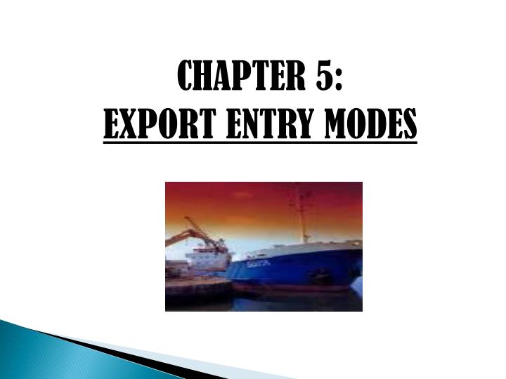 PPT - CHAPTER 5: EXPORT ENTRY MODES PowerPoint Presentation, free ...
